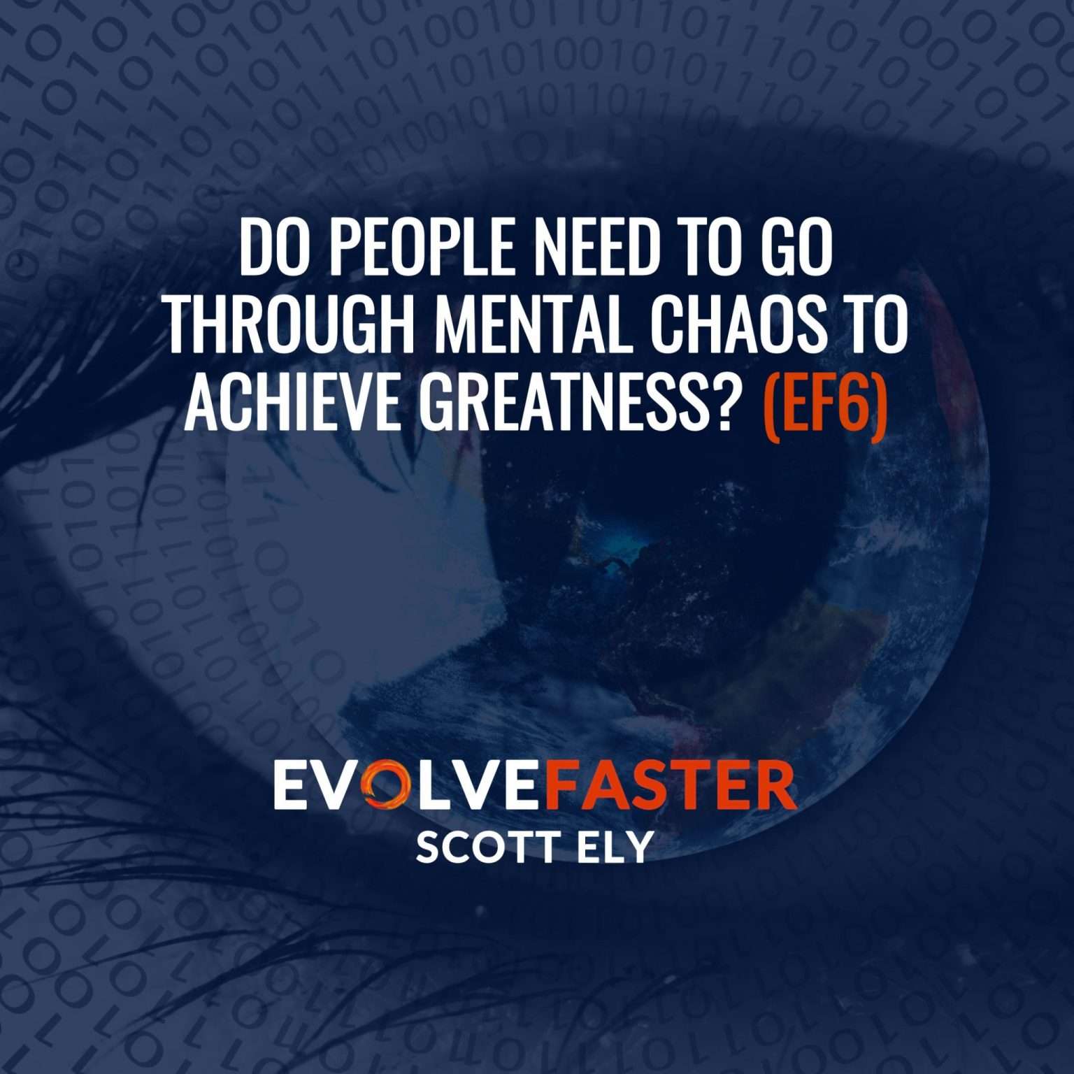 EF6 Show Notes – Evolve Faster with Scott Ely