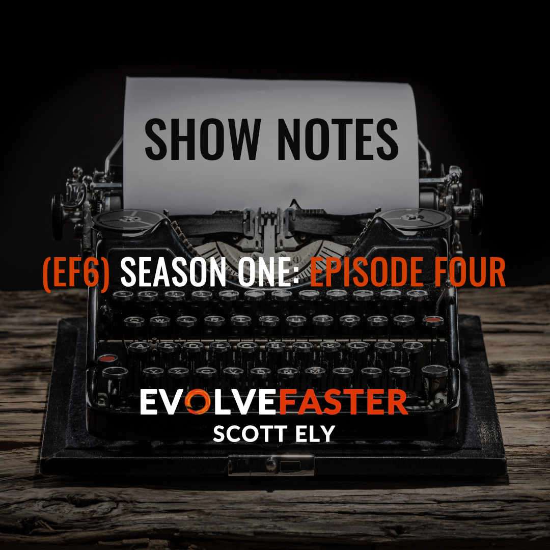 EF6 Show Notes – Evolve Faster with Scott Ely