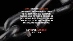 (EF44) Season Two, Episode Four Teaser – Evolve Faster with Scott Ely